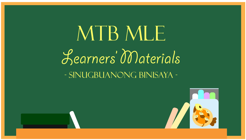 MTB-MLE Sinugbuanong Binisaya Learners' Materials - Huni-huni MTB-MLE Sinugbuanong Binisaya Learners' Materials - Huni-huni